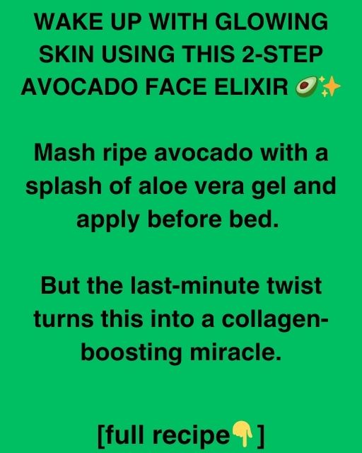 Wake Up With Glowing Skin Using This 2-Step Avocado Face Elixir 🥑 – Read This Story Now
